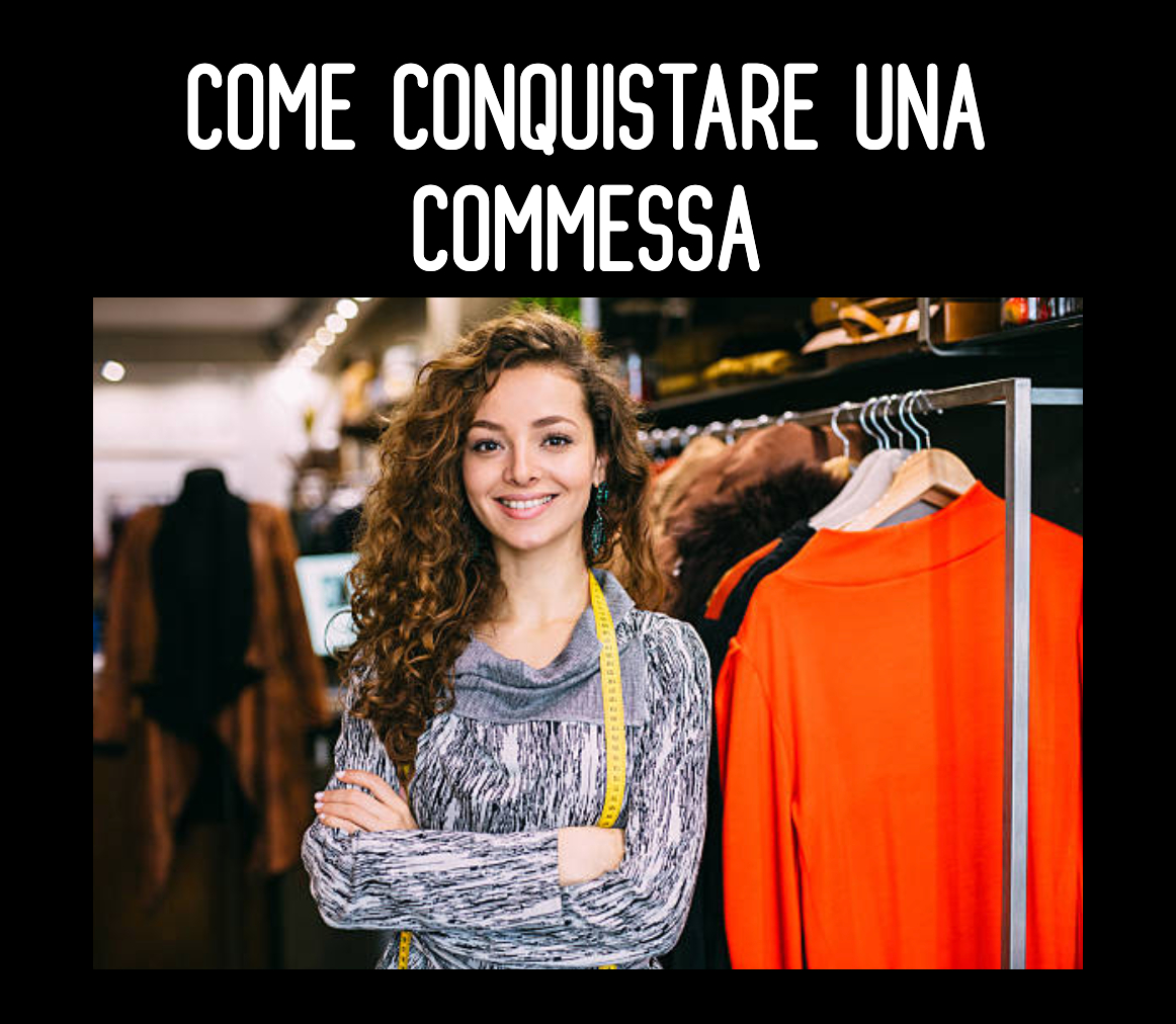 COME CONQUISTARE UNA COMMESSA - Rimorchiadonne.com